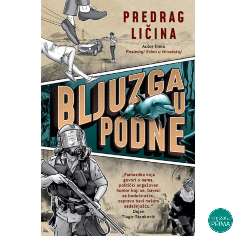 Bljuzga u podne - Predrag Ličina LAGUNA