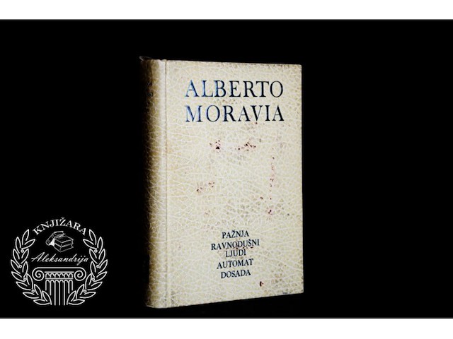 Alberto Moravia Pažnja Ravnodušni ljudi Automat Dosada