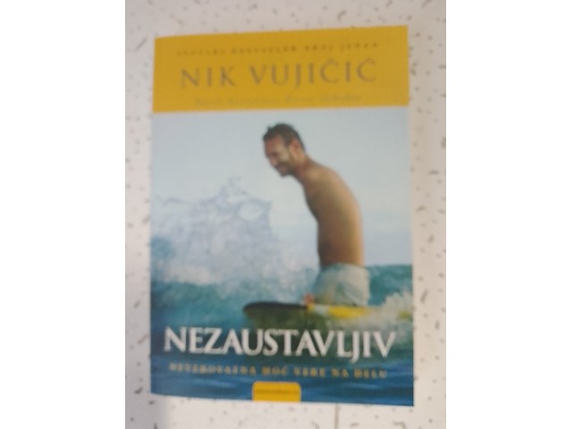 Nezaustavljiv - Nik Vujičić