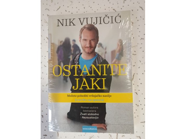 Ostanite jaki - Nik Vujičić