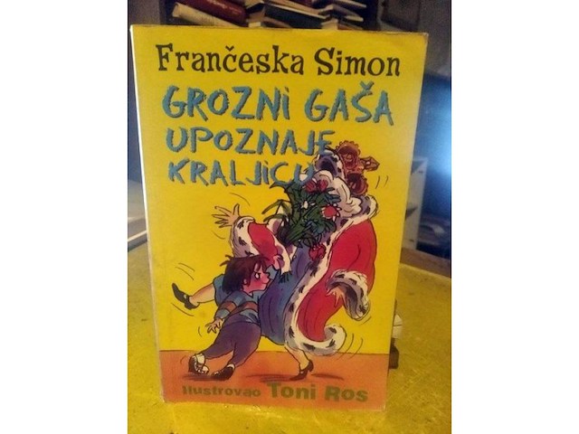 FRANČESKA SIMON, GROZNI GAŠA UPOZNAJE KRALJICU