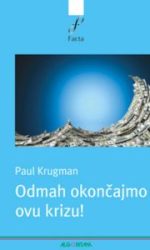 Odmah Okončajmo Ovu Krizu! Od Paul Krugman