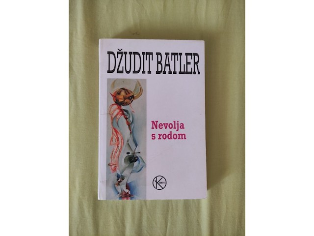 Nevolje s rodom,Džudit Batler