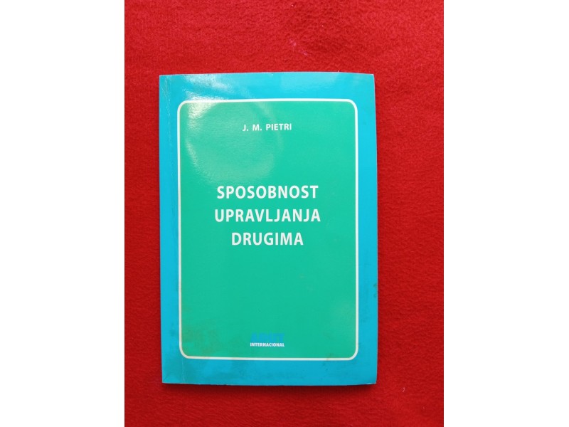 Sposobnost upravljanja drugima - J.M. Pietri
