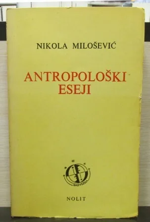 ANTROPOLOŠKI ESEJI – NIKOLA MILOŠEVIĆ