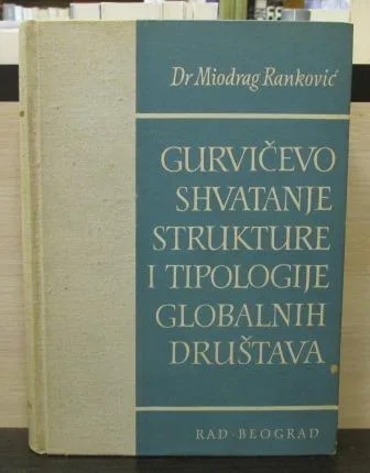 GURVIČEVO SHVATANJE STRUKTURE I TIPOLOGIJE GLOBALNIH DRUŠTAVA