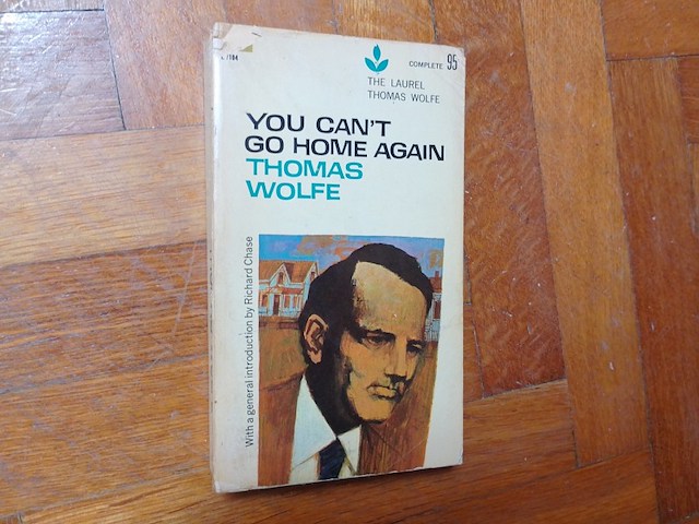 YOU CAN`T GO HOME AGAIN, Thomas Wolfe