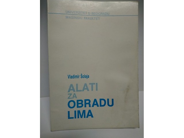 ALATI ZA OBRADU LIMA - Vladimir Šolaja