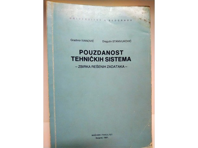 POUZDANOST TEHNIČKIH SISTEMA - zbirka rešenih zadataka