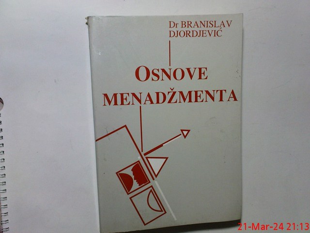 DR. BRANISLAV DJORDJEVIC - OSNOVE MENADZMENTA
