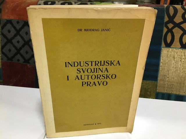 Industrijska svojina i autorsko pravo Dr Miodrag Janić
