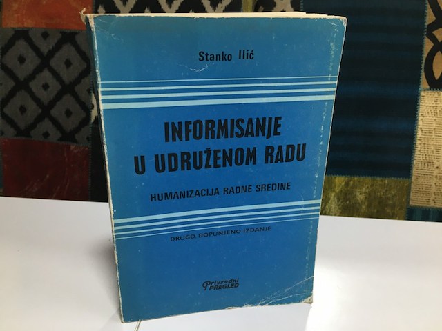 Informisanje u udruženom radu Stanko Ilić