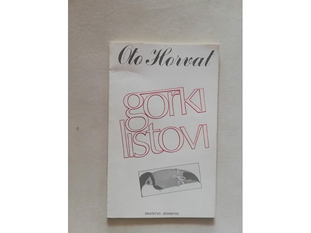 Oto Horvat - Gorki listovi