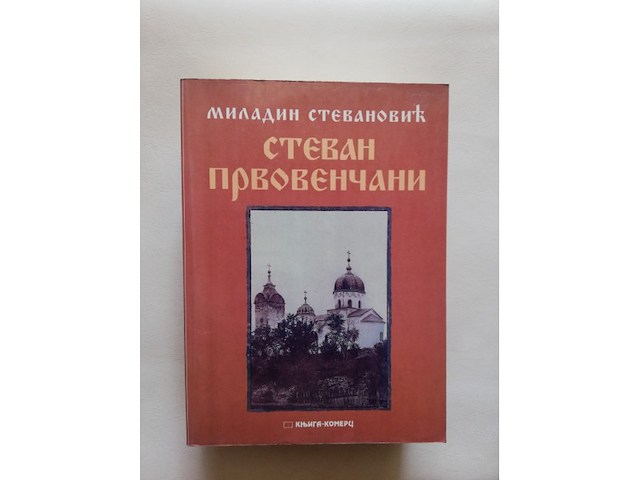 Stevan Prvovenčani - Miladin Stevanović