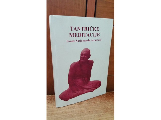 Tantričke meditacije - Svami Satjananda Sarasvati