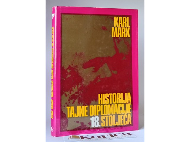 HISTORIJA TAJNE DIPLOMACIJE 18. STOLJEĆA: Karl Marx
