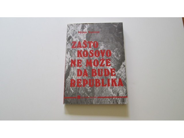 Zašto Kosovo ne može da bude Republika, Milan Vučinić