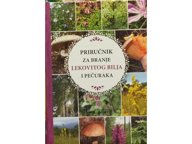 Priručnik za branje lekovitog bilja i pečuraka Sonja Ži