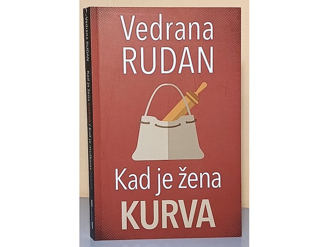 KAD JE ŽENA KURVA KAD JE MUŠKARAC PEDER Vedrana Rudan