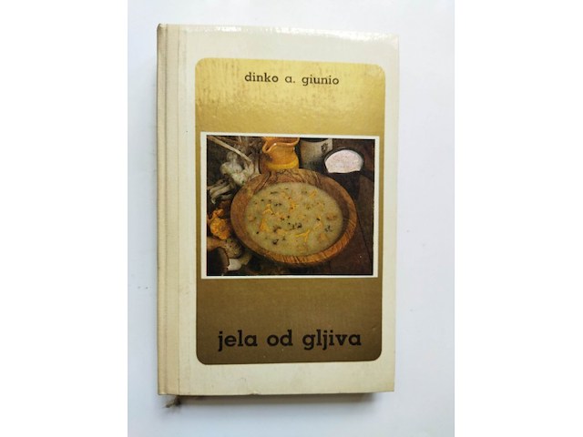 Jela od gljiva, Dinko A. Giunio