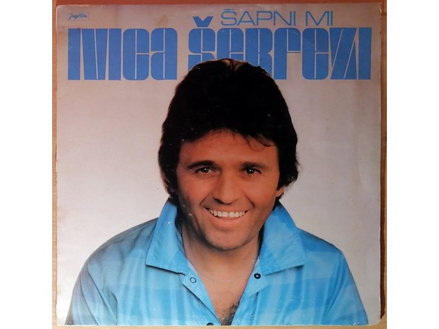 LP IVICA ŠERFEZI - Šapni mi (1982) PERFEKTNA