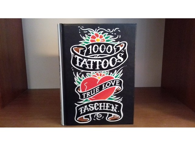 1000 TATTOOS:TRUE LOVE- TASCHEN