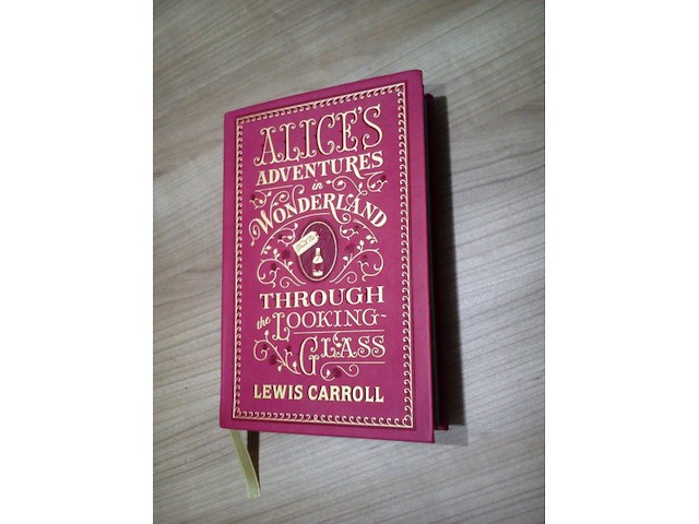 Alice`s Adventures in Wonderland Through the Looking-Gl