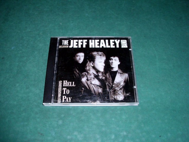 THE JEFF HEALEY BAND – Hell To Pay