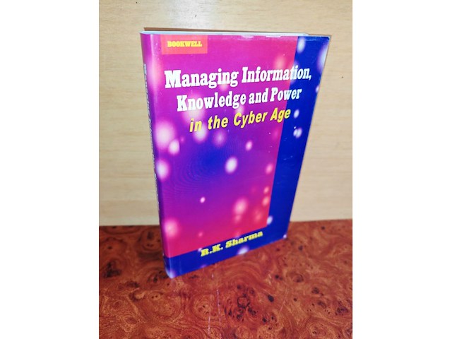 Managing information knowledge and power - Sharma✅