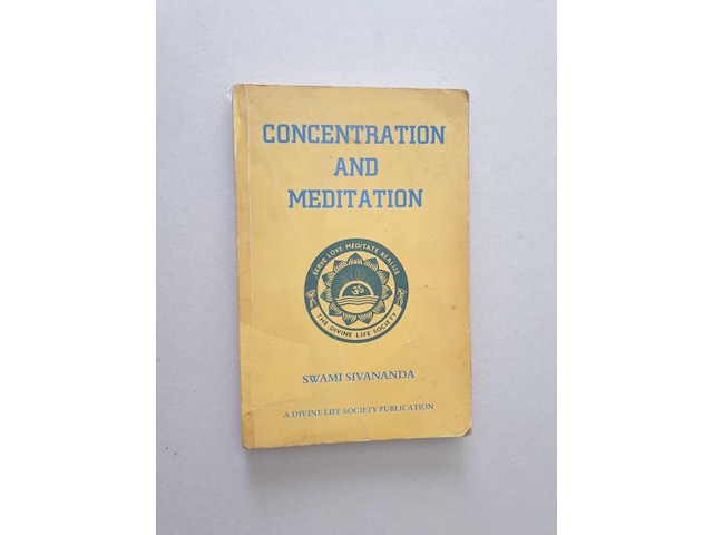Concentration and Meditation - Sivananda Saraswati