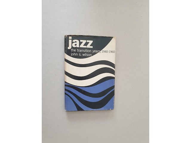 Jazz: The Transition Years, 1940-60