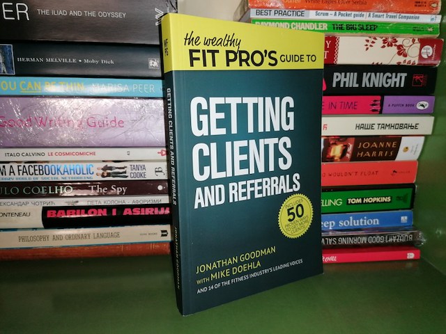 The Wealthy Fit Pro`s Guide to Getting Clients and Refe