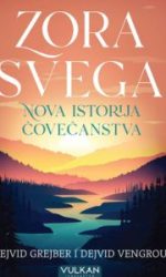 Zora Svega- Nova Istorija Čovečanstva Od Dejvid Grejber, Dejvid Vengrou