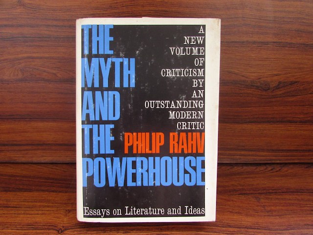 The Myth and the Powerhouse - Philip Rahv (1965.)