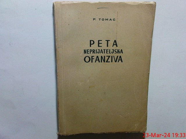 P. TOMAC - PETA NEPRIJATELJSKA OFANZIVA