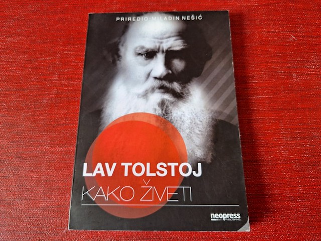 KAKO ŽIVETI - LAV TOLSTOJ