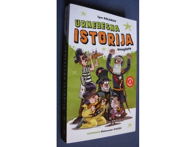 URNEBESNA ISTORIJA - Igor Kolarov