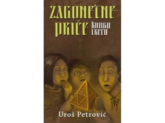 Zagonetne priče - knjiga treća - Uroš Petrović