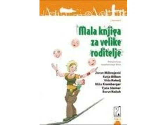 Mala knjiga za velike roditelje - Zoran Milivojević