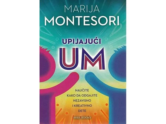 Upijajući um - Marija Montesori