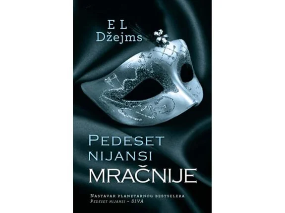 Pedeset nijansi - Mračnije - E L Džejms