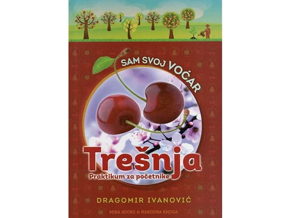 Sam svoj voćar - trešnja - Dragomir Ivanović