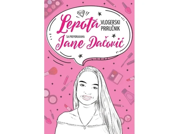 Lepota – vlogerski priručnik s preporukama Jane Dačović - Jana Dačović