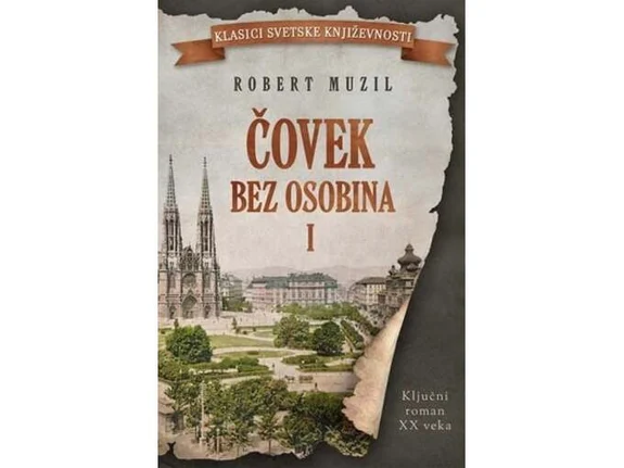 Čovek bez osobina – I knjiga - Robert Muzil