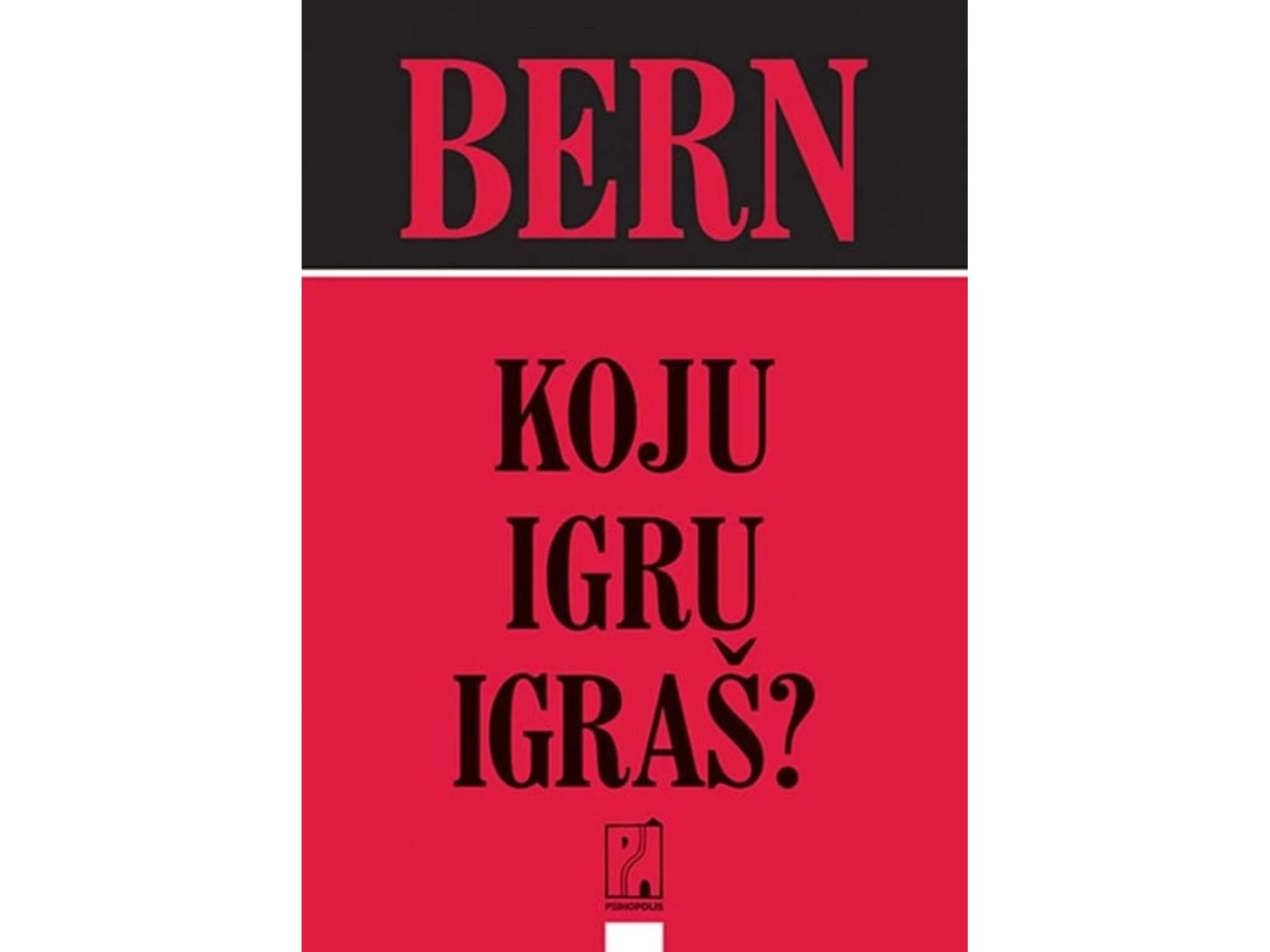 Koju igru igraš? - Erik Bern