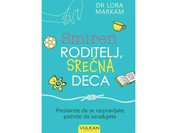 Smiren roditelj, srećna deca - Lora Markam
