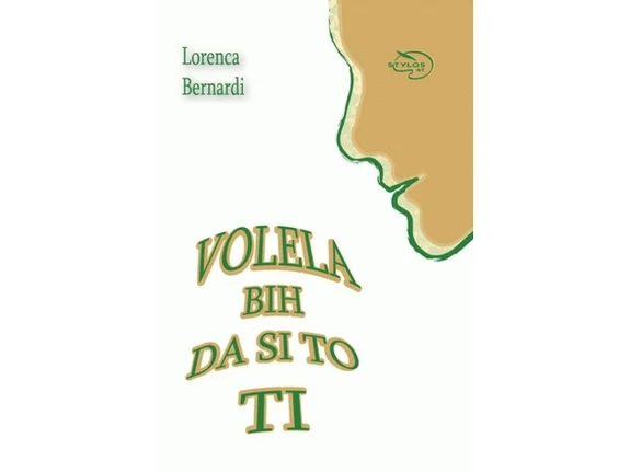 Volela bih da si to ti - Lorenca Bernardi