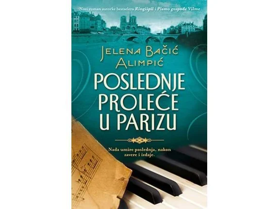Poslednje proleće u Parizu - Jelena Bačić Alimpić