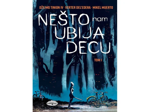 Nešto nam ubija decu - tom I - Džejms Tinion IV, Verter Deledera, Mikel Muerto