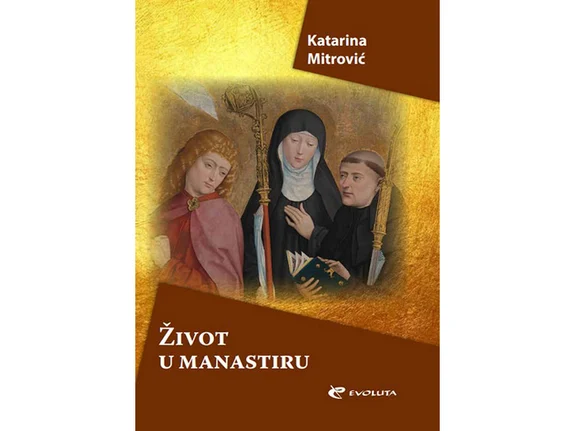 Život u manastiru - Katarina Mitrović